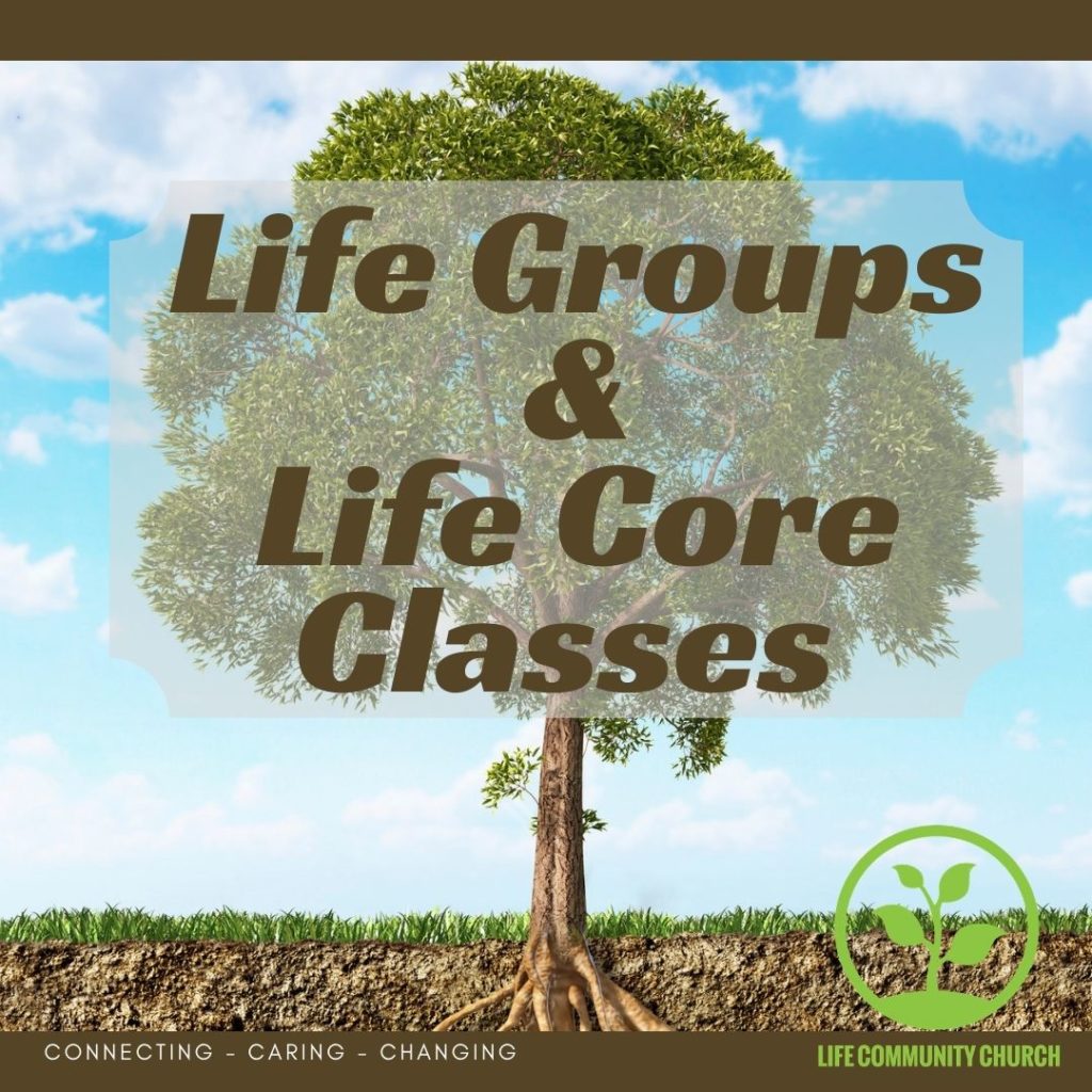 Life Groups Core Classes Life Community Church